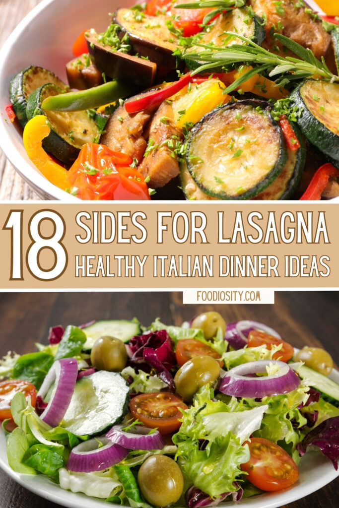 18 Sides For Lasagna - Best Italian Dinner Ideas - Foodiosity