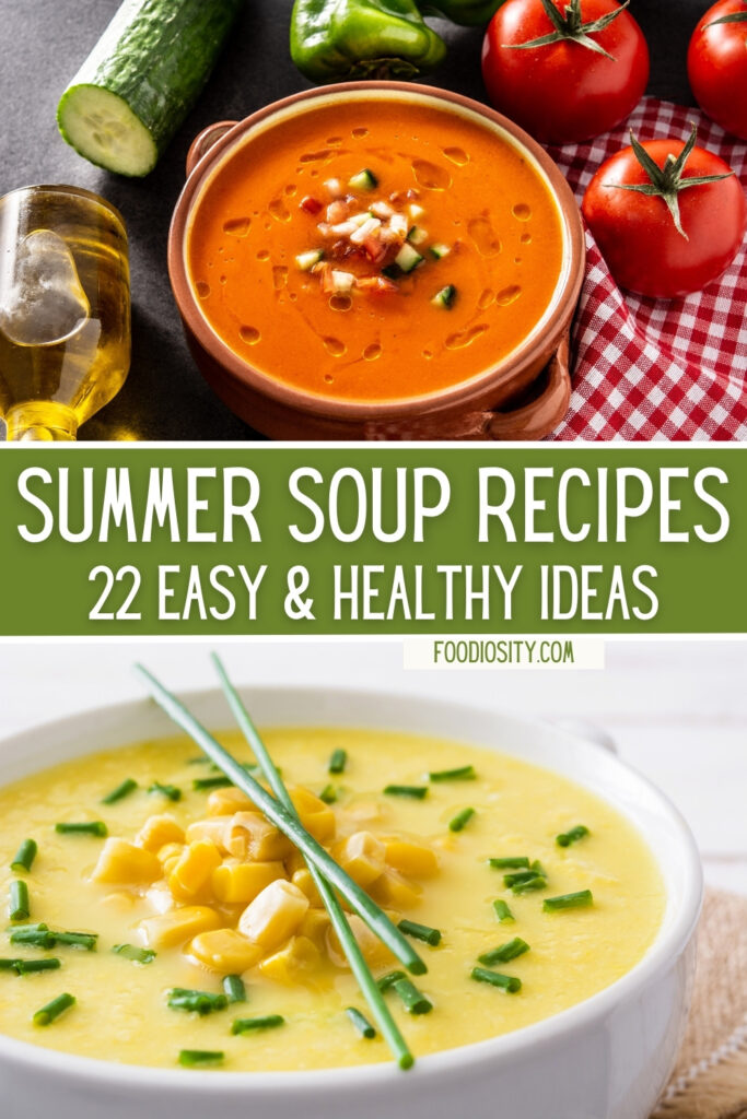 22 Summer Soup Recipes - Easy & Healthy Ideas - Foodiosity
