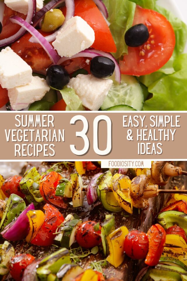 30 Summer Vegetarian & Vegan Recipes - Easy & Healthy Ideas - Foodiosity