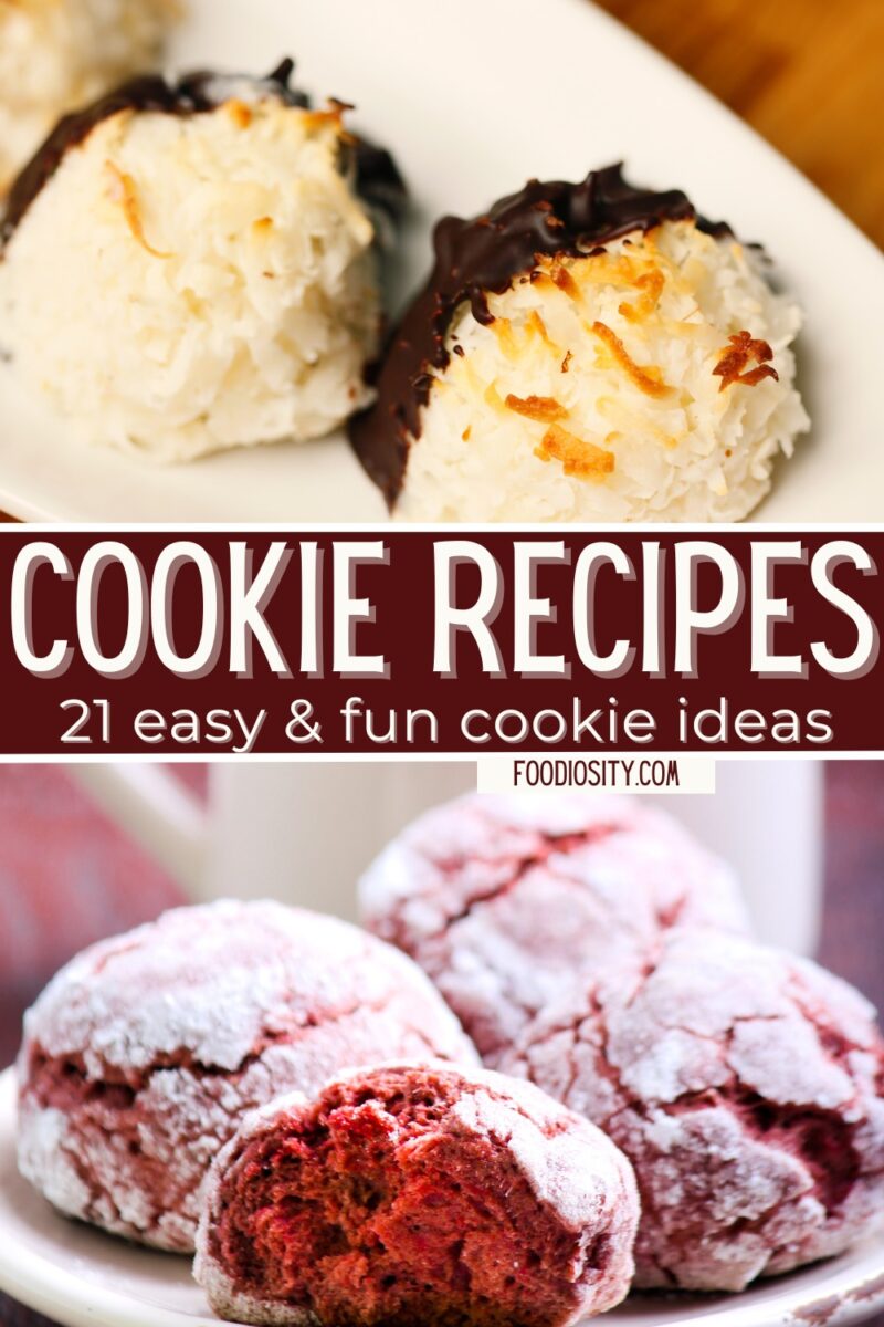 21 Cookie Recipes - Easy Homemade Cookie Recipes - Foodiosity