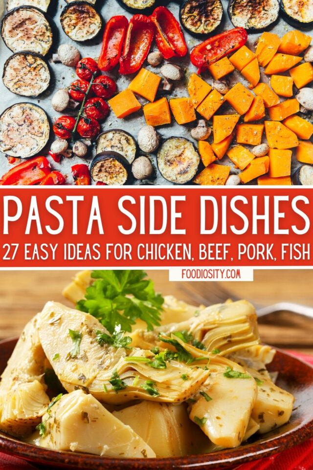 27 Pasta Side Dishes - Easy & Quick Meal Ideas - Foodiosity
