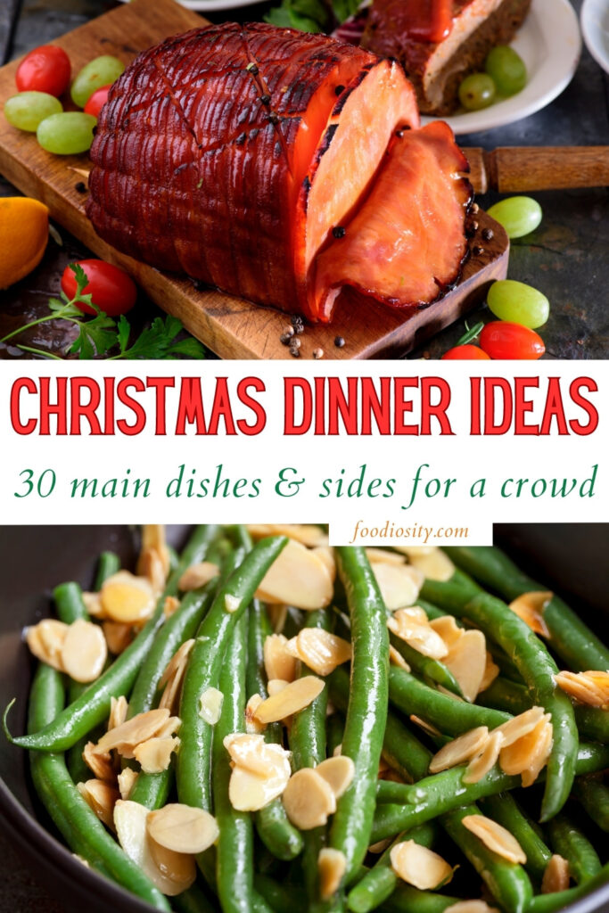 30 Christmas Dinner Ideas - Easy Mains & Sides To Feed A Crowd - Foodiosity