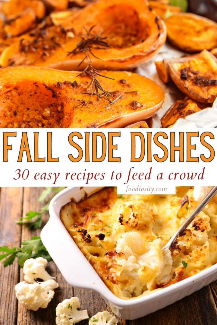 30 Fall Side Dishes - Easy Recipes For A Crowd - Foodiosity