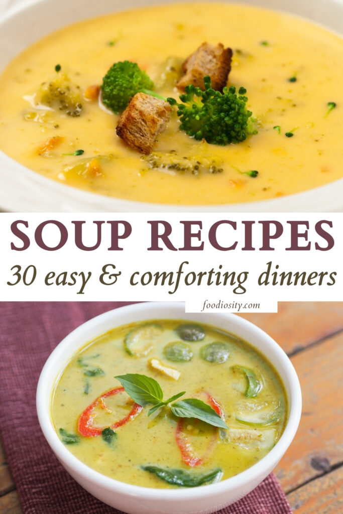 30 Soup Recipes - Easy Comfort Dinners - Foodiosity