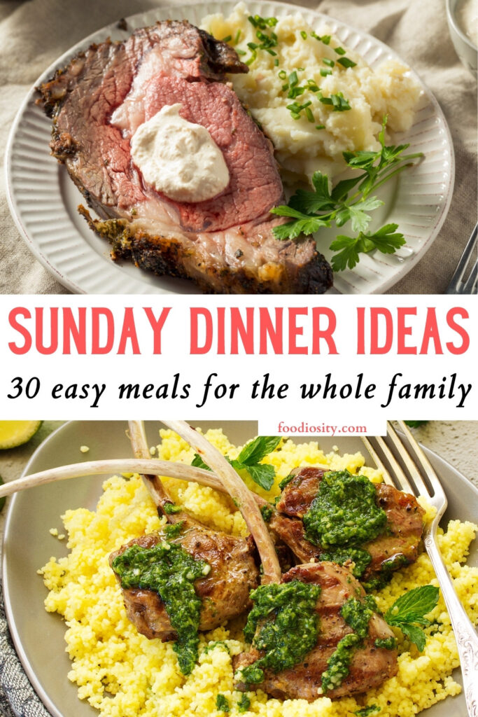 30 Sunday Dinner Ideas For The Family - Foodiosity