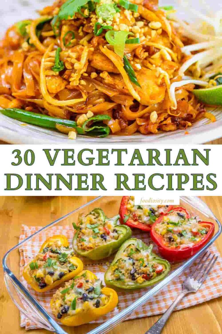 30 Vegetarian Dinner Recipes - Easy and Healthy Ideas - Foodiosity